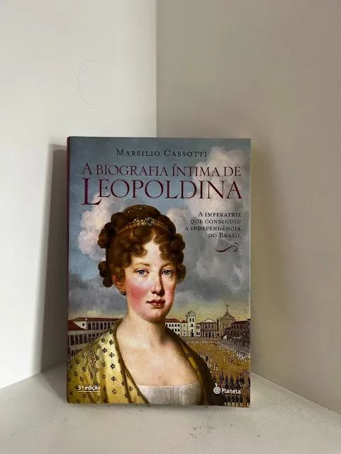 A Biografia Íntima De Leopoldina por Marsilio Cassotti - Livros e ...